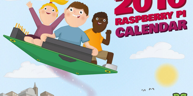 Get the Raspberry Pi 2016 Calendar – out now! — Raspberry Pi Official ...