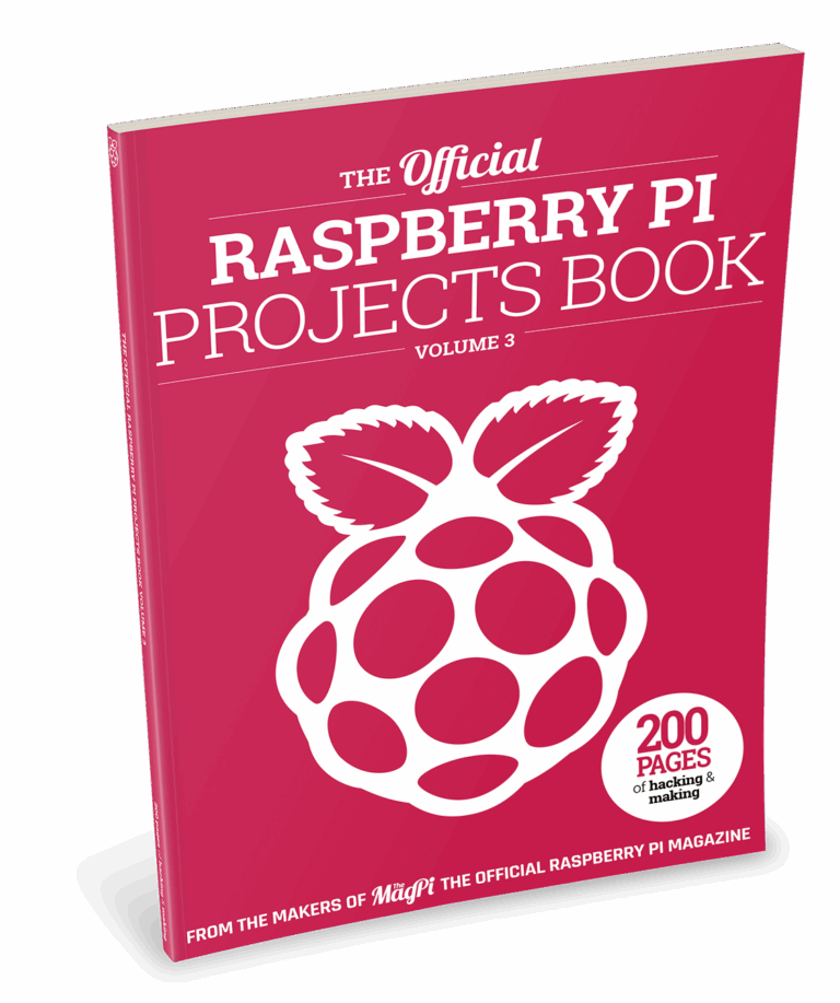 The Official Projects Book volume 3 — out now - Raspberry Pi