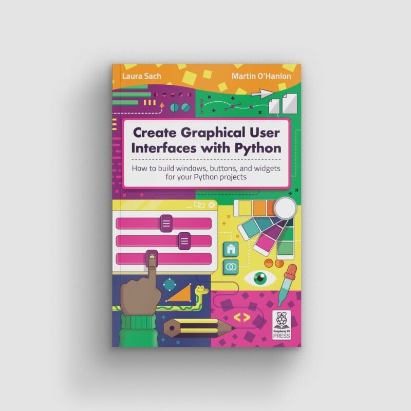 New book: Create Graphical User Interfaces with Python - Raspberry Pi