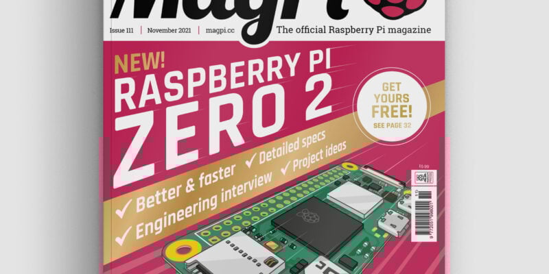 Introducing Raspberry Pi Zero 2 W in The MagPi 111 — Raspberry Pi ...
