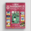 The Official Raspberry Pi Handbook 2023 - your definitive guide to ...
